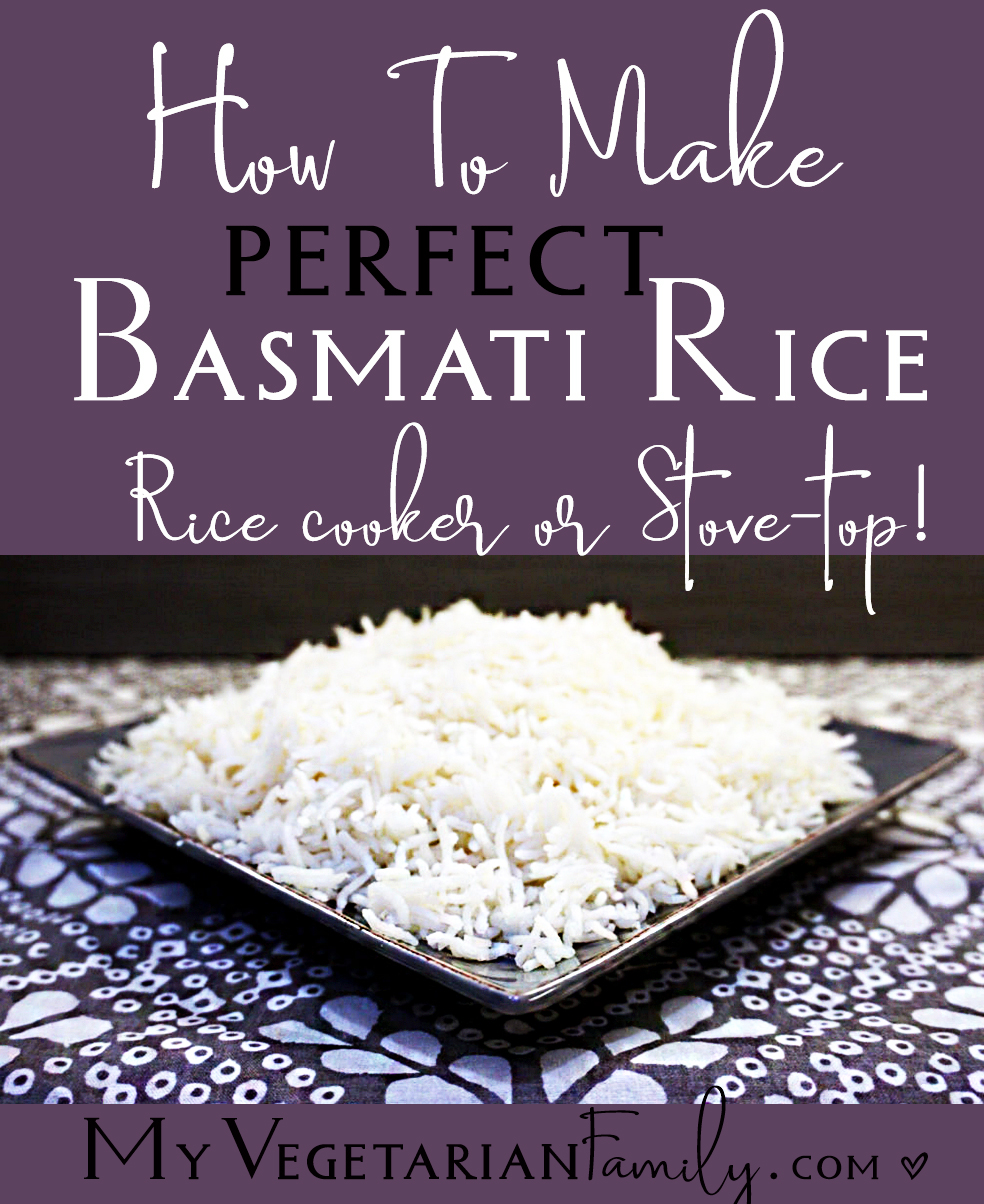 Perfect Basmati Rice | My Vegetarian Family